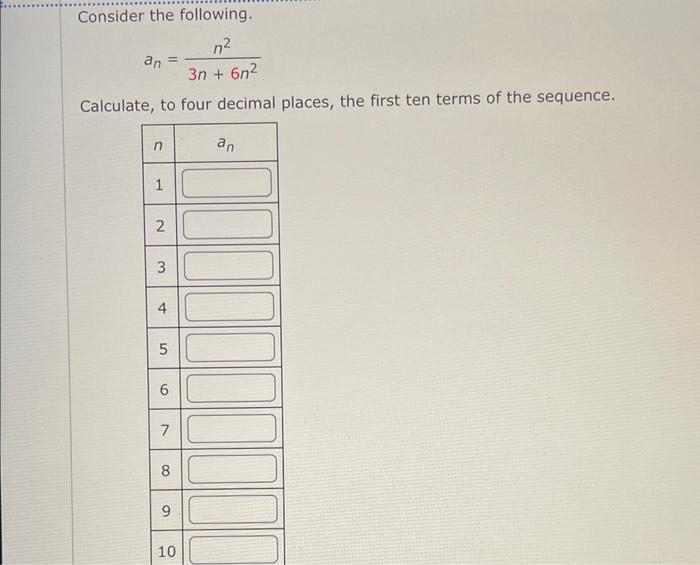 Solved Consider the following. an=3n+6n2n2 Calculate, to | Chegg.com