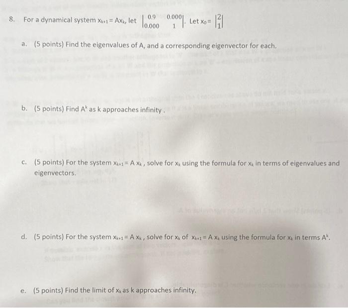 Solved 8. For a dynamical system xk+1=Axk, let | Chegg.com