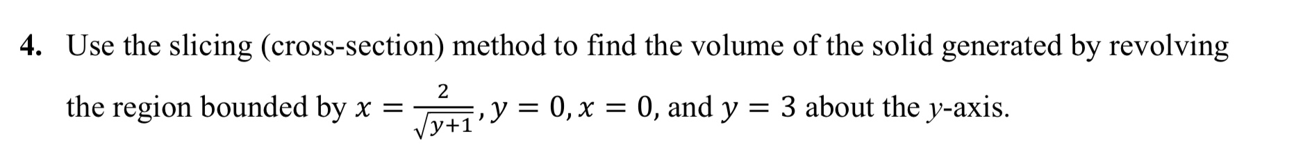 Solved Use The Slicing Cross Section ﻿method To Find The