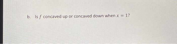 Solved 3. Let f(x)=xex. a. Is f increasing or decreasing | Chegg.com