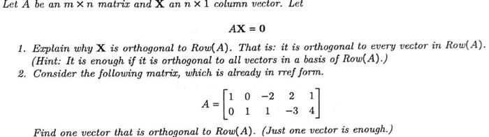 Solved AX=0 1. Explain why X is orthogonal to Row (A). That | Chegg.com