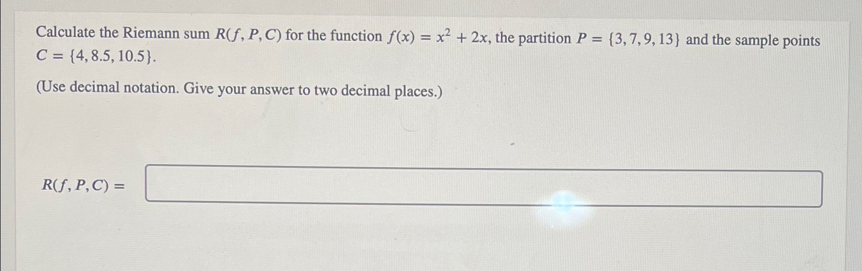 Solved Calculate the Riemann sum R(f,P,C) ﻿for the function | Chegg.com
