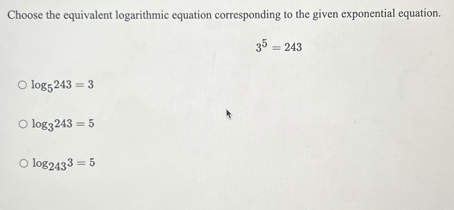 Solved Choose the equivalent logarithmic equation | Chegg.com