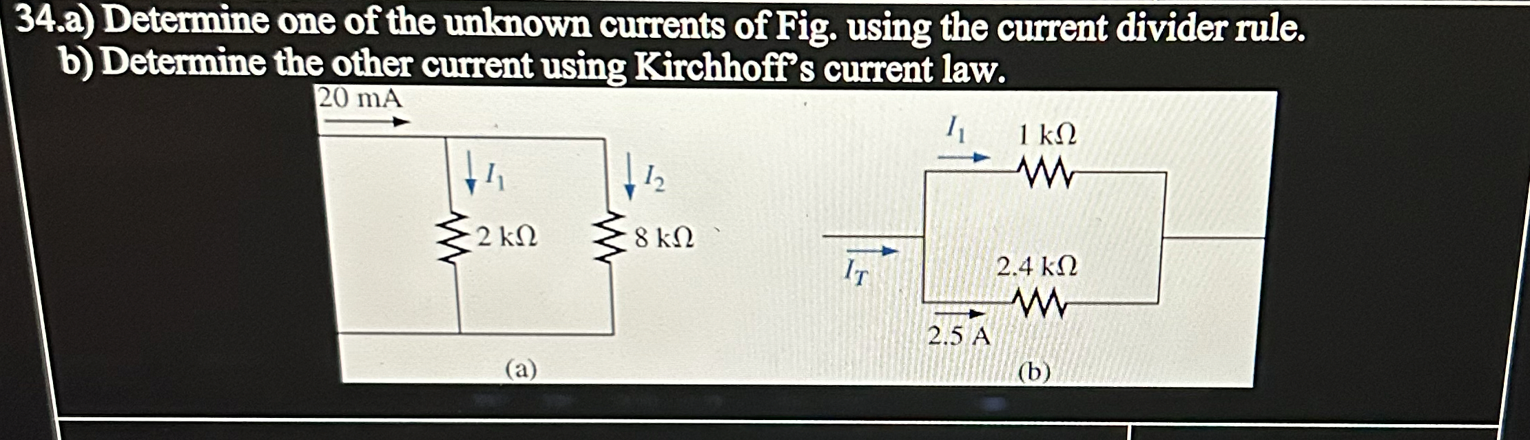 Solved 34.a) ﻿Determine one of the unknown currents of Fig. | Chegg.com