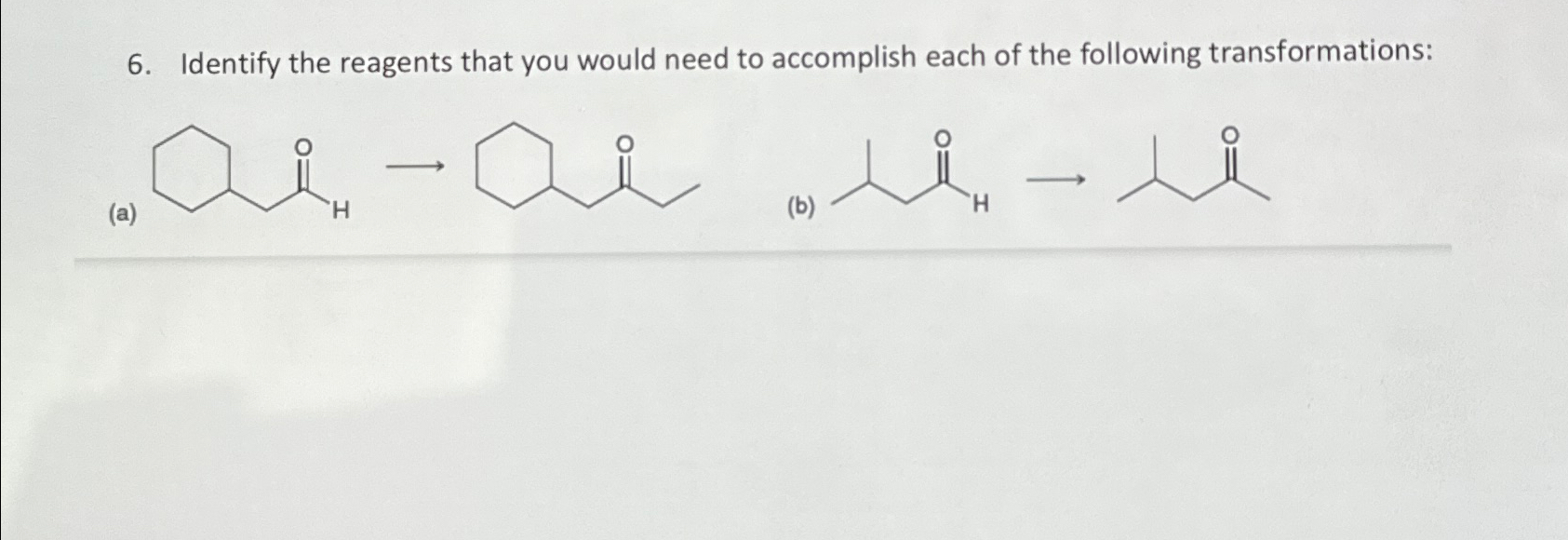 Solved Identify the reagents that you would need to | Chegg.com