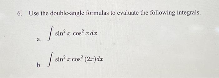 Solved 6. Use the double-angle formulas to evaluate the | Chegg.com