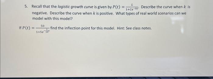 Solved 5. Recall that the logistic growth curve is given by | Chegg.com