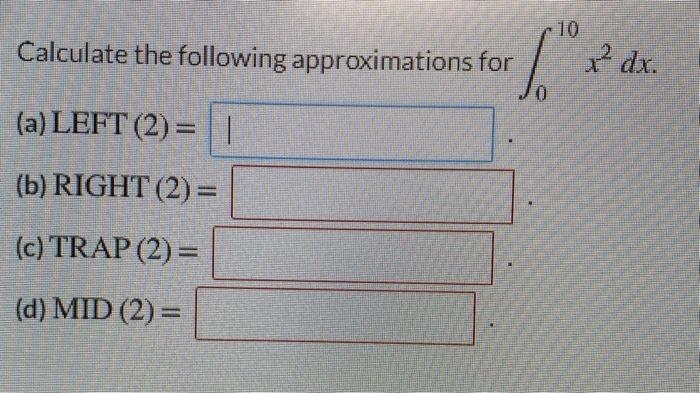 Solved - 10 Calculate the following approximations for 6. x? | Chegg.com