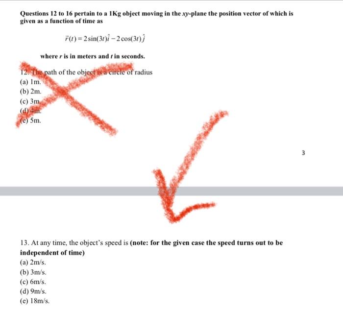 Solved Questions 12 to 16 pertain to a 1Kg object moving in | Chegg.com