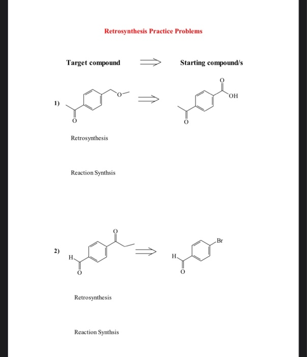 Solved Retrosynthesis Practice Problems Target compound | Chegg.com