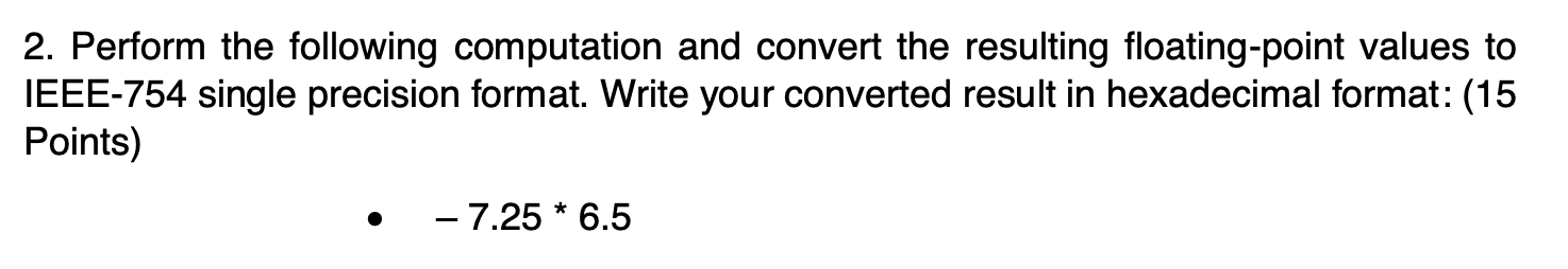 Solved Convert the following floating-point value -8.5 ﻿to | Chegg.com