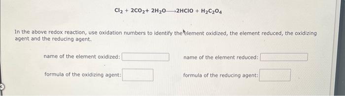 Solved Cl2+2CO2+2H2O 2HClO+H2C2O4 In the above redox | Chegg.com