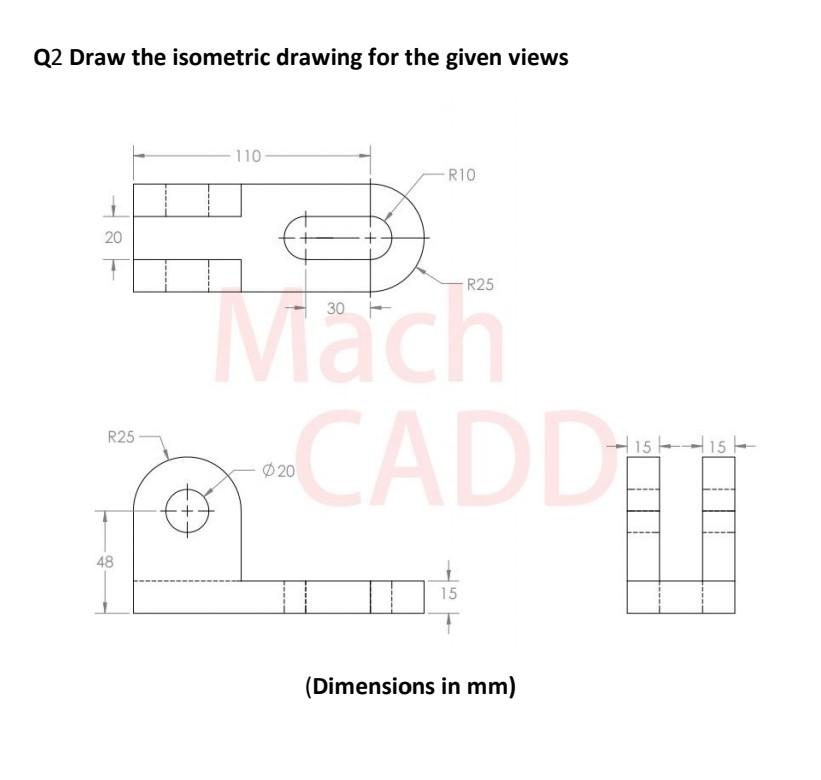 Solved Q1 Draw the isometric drawing for the given views -10 | Chegg.com