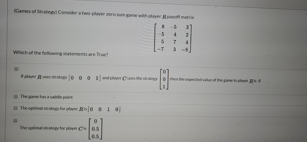Solved ( Games of Strategy) Consider a two-player zero sum | Chegg.com