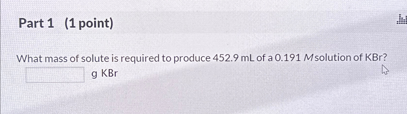 Solved Part 1 (1 ﻿point)What mass of solute is required to | Chegg.com
