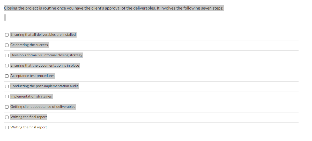 Solved Closing the project is routine once you have the | Chegg.com