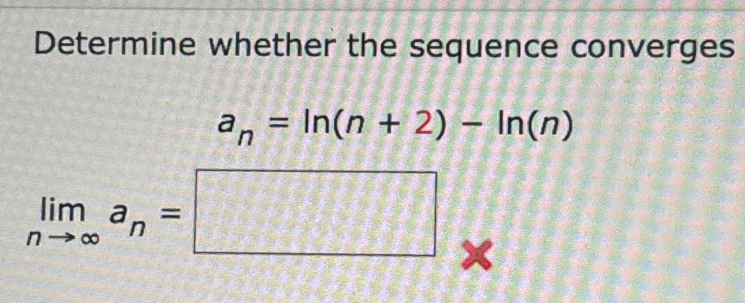 Solved Determine whether the sequence convergeslimn→∞an= | Chegg.com