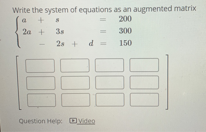 Solved Write the system of equations as an augmented matrix | Chegg.com