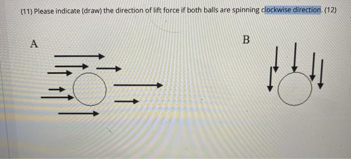 Solved (11) Please indicate (draw) the direction of lift | Chegg.com