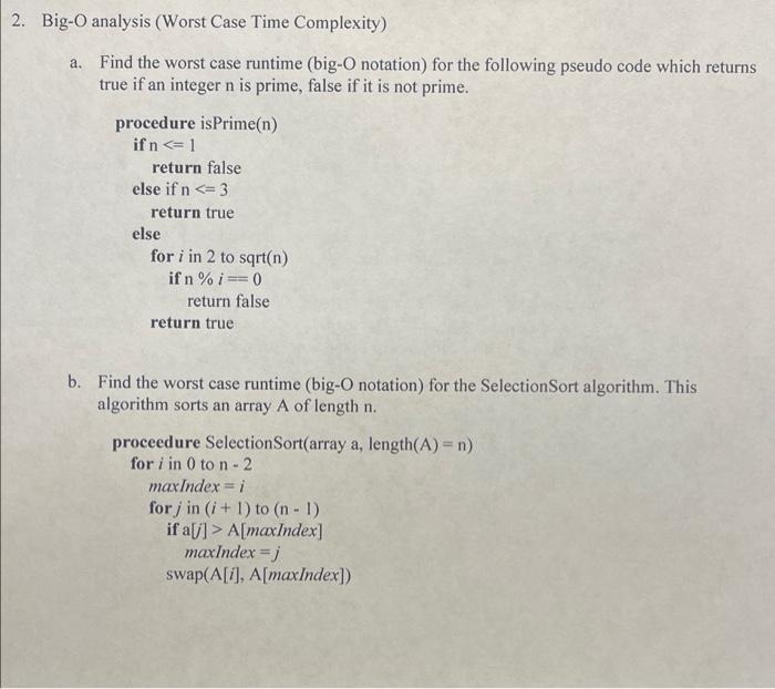 Solved 2. Big-O analysis (Worst Case Time Complexity) a. | Chegg.com Solved 2. Big-O analysis (Worst Case Time Complexity) a. | Chegg.com