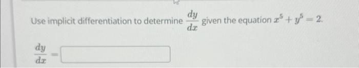 Solved Use implicit differentiation to determine dxdy given | Chegg.com