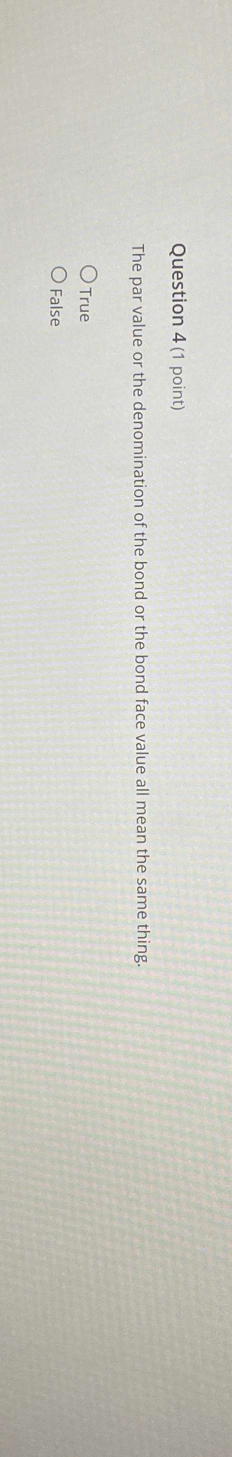 Solved Question 4 (1 ﻿point)The par value or the | Chegg.com