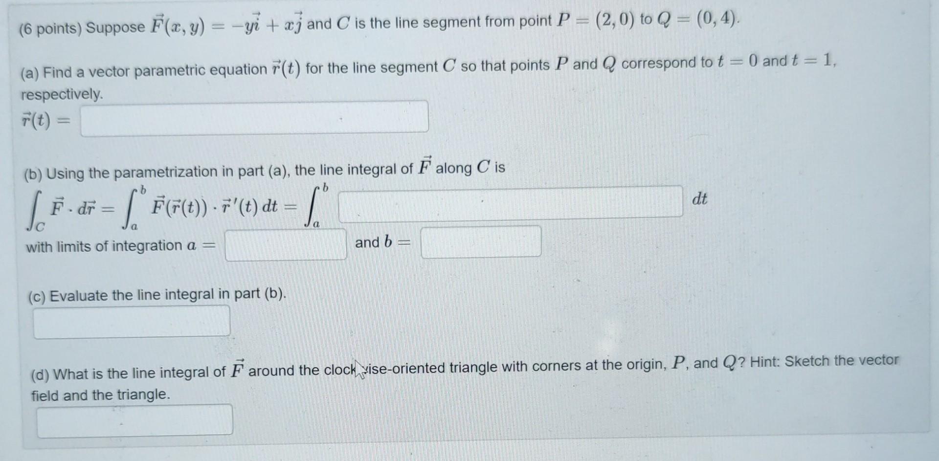 Solved (6 points) Suppose F(x, y) = -yi + xj and C is the | Chegg.com