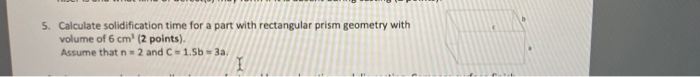 Solved 5. Calculate solidification time for a part with | Chegg.com