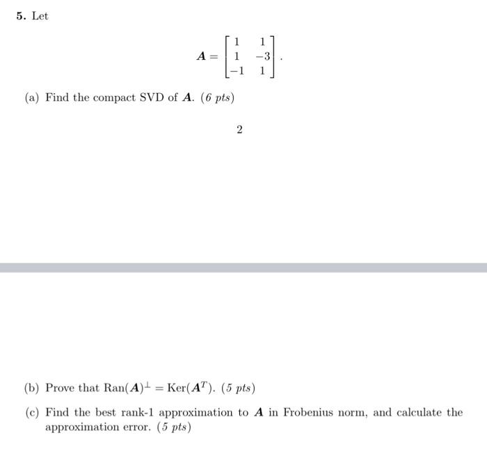 Solved 5 Let A Find The Compact Svd Of A 6 Pts 2 B
