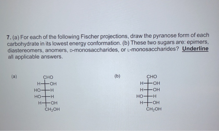 Solved 7. (a) For each of the following Fischer projections, | Chegg.com