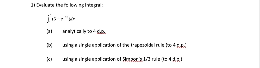 Solved Evaluate the following integral:∫06(3-e-3x)dx(a) | Chegg.com