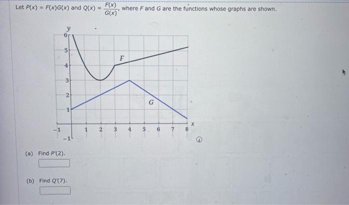 Solved Let P(x)=F(x)G(x) and Q(x)=G(x)F(x), where F and G | Chegg.com Solved Let P(x)=F(x)G(x) and Q(x)=G(x)F(x), where F and G | Chegg.com