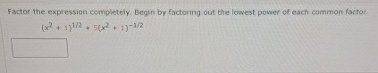Solved Factor the expression completely. Begin by factoring | Chegg.com