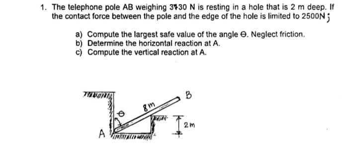 Solved 1. The telephone pole AB weighing 3730 N is resting | Chegg.com
