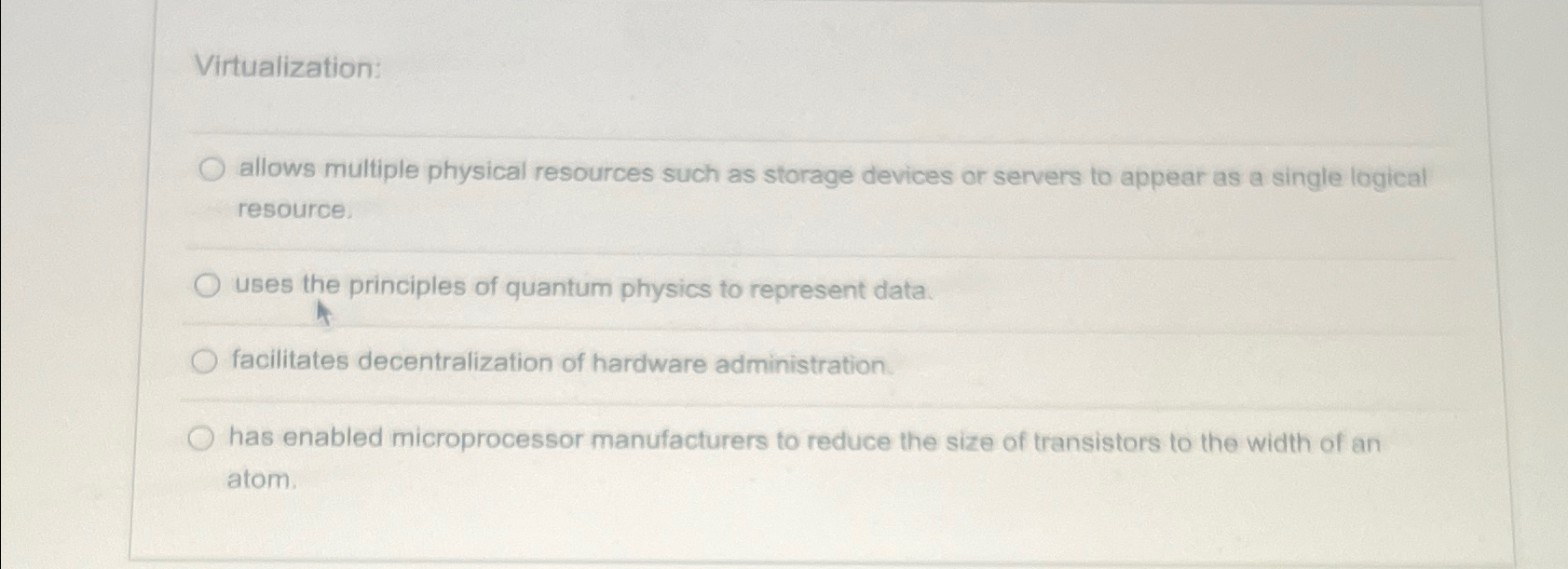 Solved Virtualization:allows multiple physical resources | Chegg.com