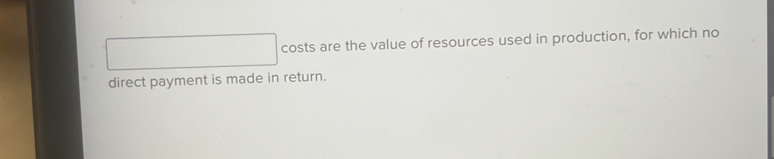 Solved costs are the value of resources used in production, | Chegg.com