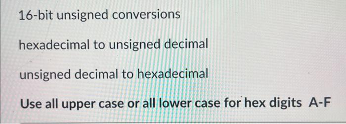 Solved 16-bit unsigned conversions hexadecimal to unsigned | Chegg.com