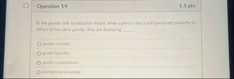 Solved Question 191.5 ﻿ptsIn the gender self-socialization | Chegg.com