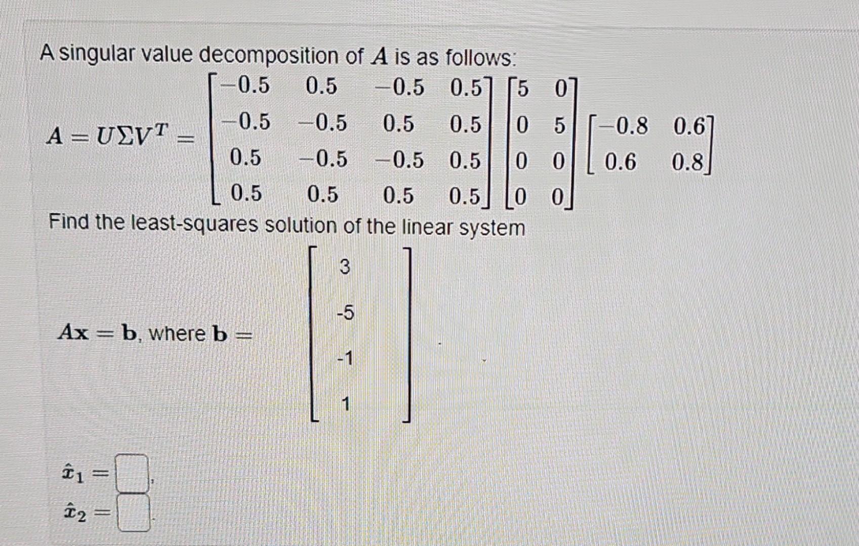 Solved A singular value decomposition of A is as follows: | Chegg.com
