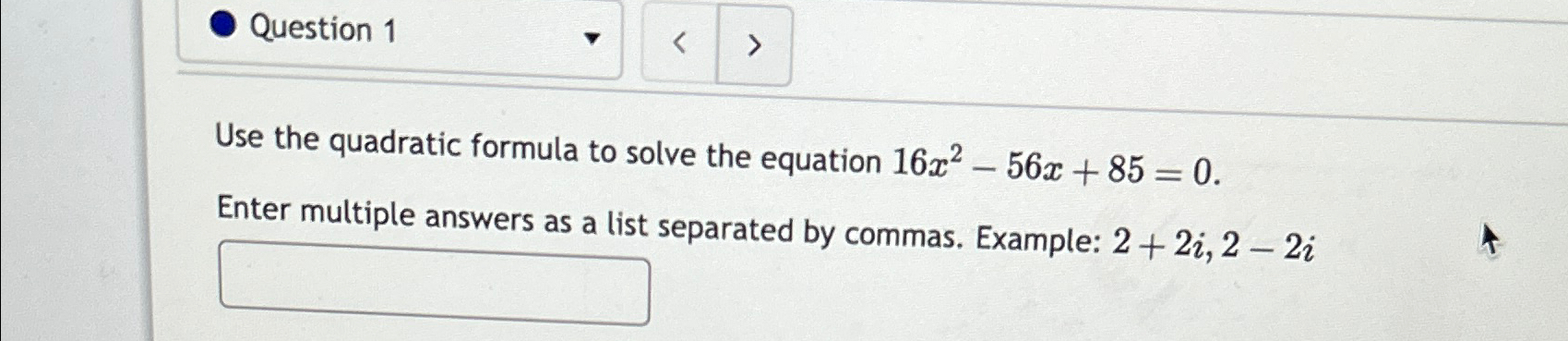 Solved Question 1Use the quadratic formula to solve the | Chegg.com Solved Question 1Use the quadratic formula to solve the | Chegg.com