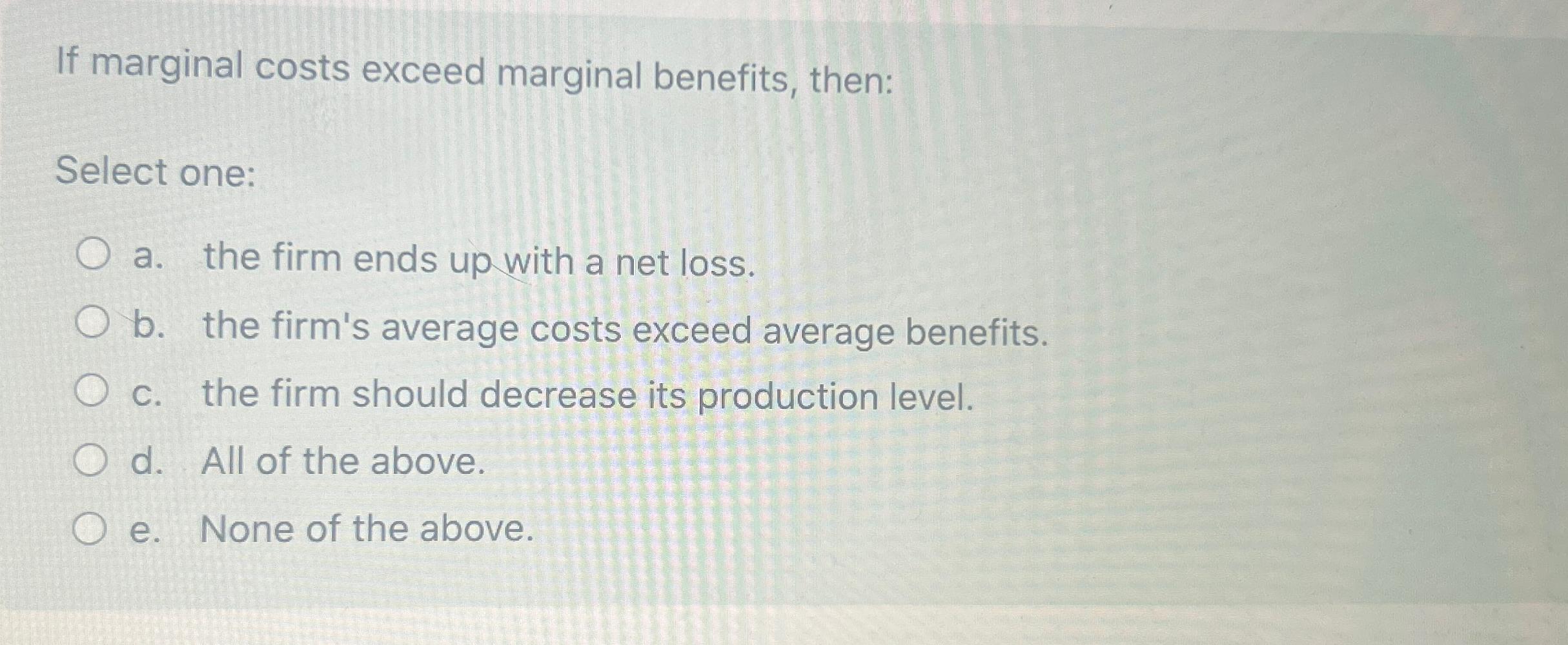 Solved If marginal costs exceed marginal benefits, | Chegg.com