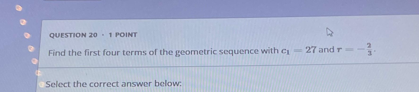 Solved QUESTION 20 - 1 ﻿POINTFind the first four terms of | Chegg.com