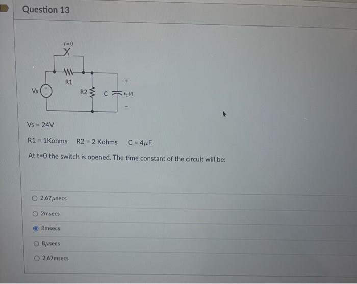 Solved Question 13 1=0 w R1 R23 cmt) Vs Vs - 24V R1 - 1Kohms | Chegg.com