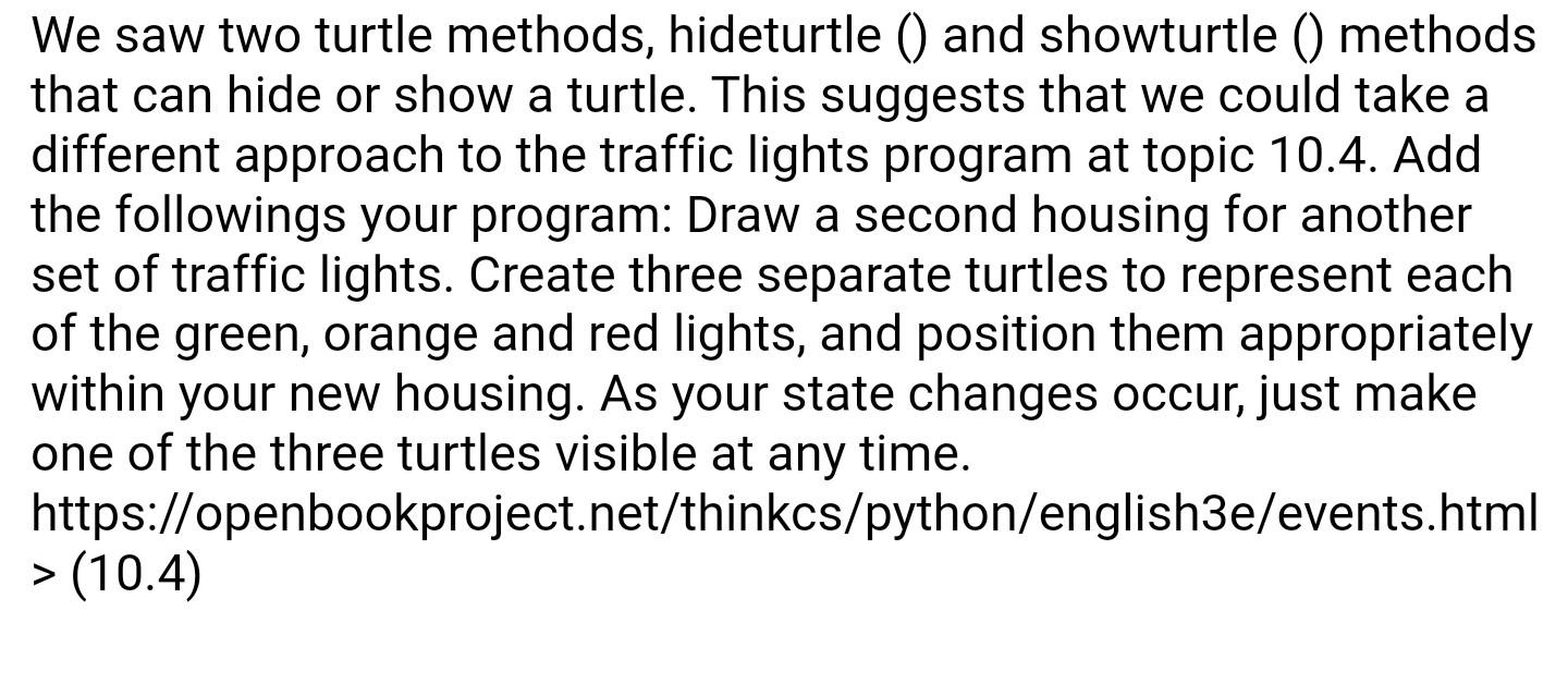 Solved We saw two turtle methods, hideturtle () and | Chegg.com