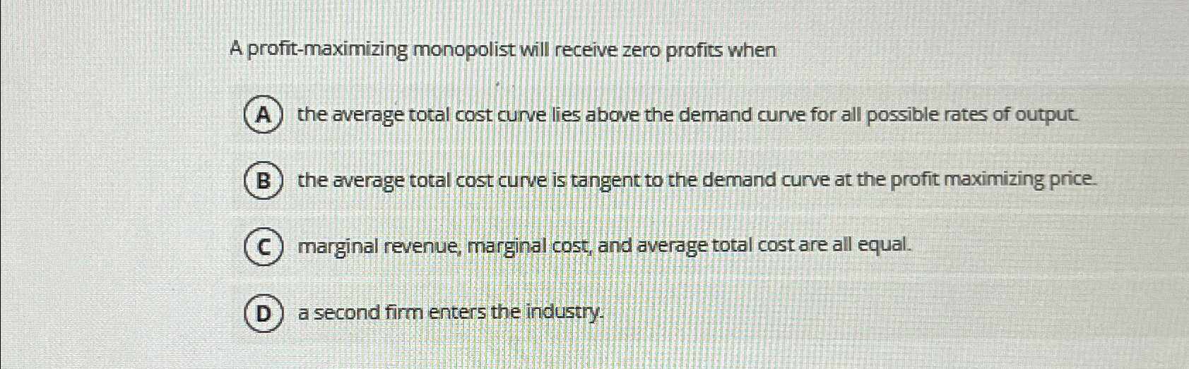 Solved A profit-maximizing monopolist will receive zero | Chegg.com