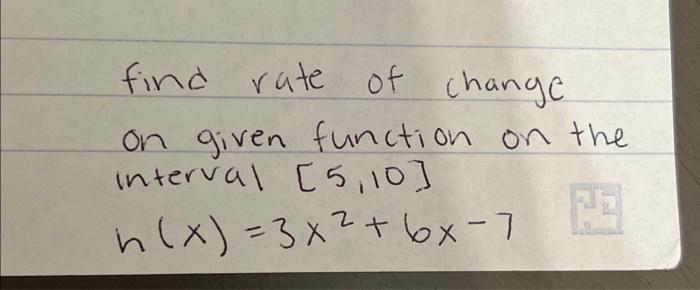 Solved find rate of change on given function on the interval | Chegg.com