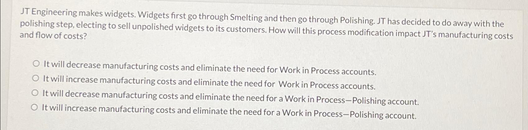 Solved JT Engineering makes widgets. Widgets first go | Chegg.com