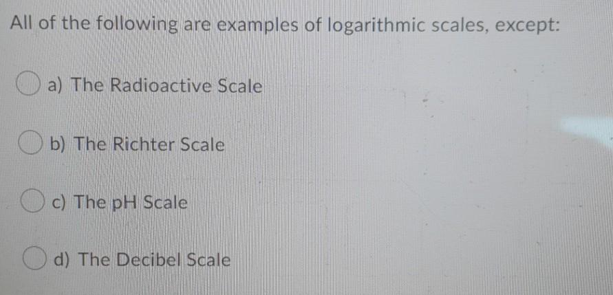 Solved All of the following are examples of logarithmic | Chegg.com