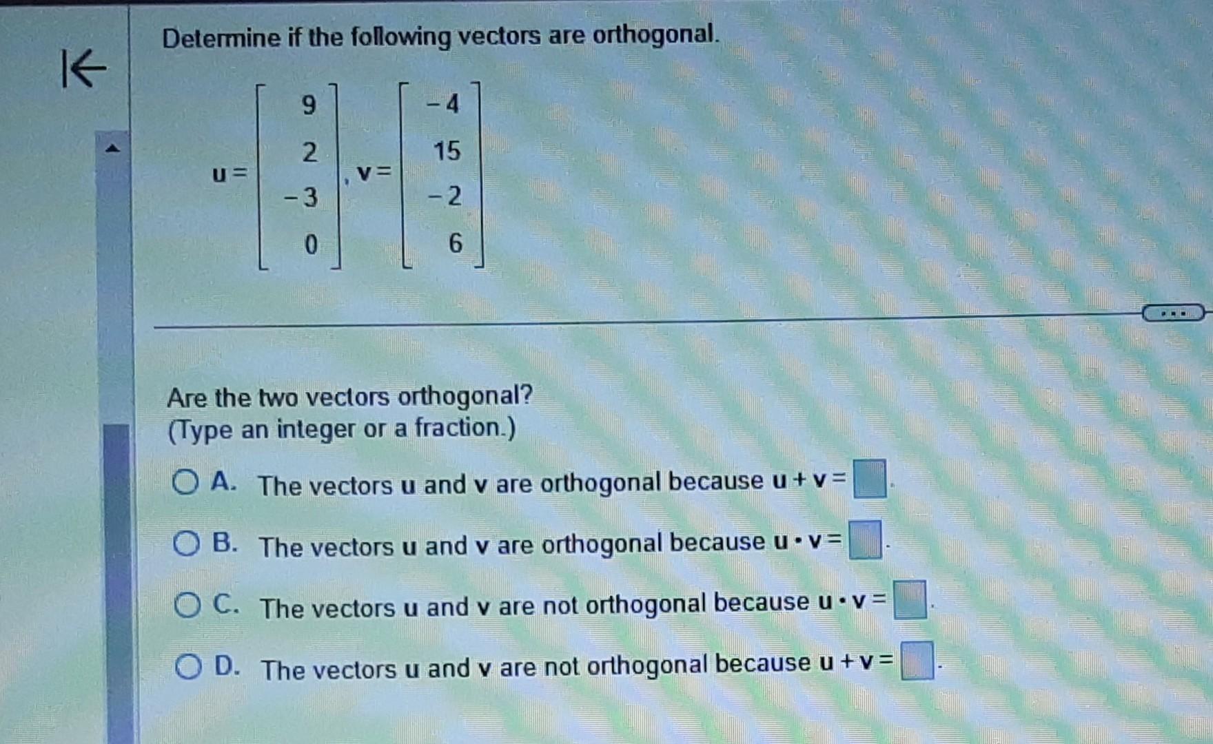 Solved Determine if the following vectors are orthogonal. | Chegg.com