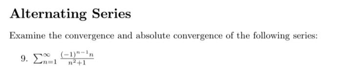Solved Alternating Series Examine the convergence and | Chegg.com